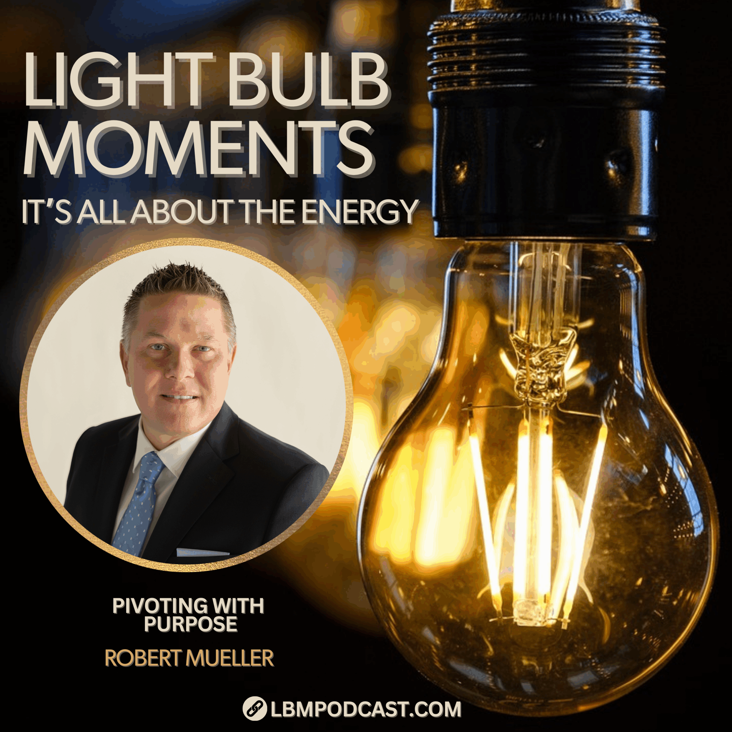 Episode 76: Pivoting with Purpose with Rob Mueller - lbmpodcast