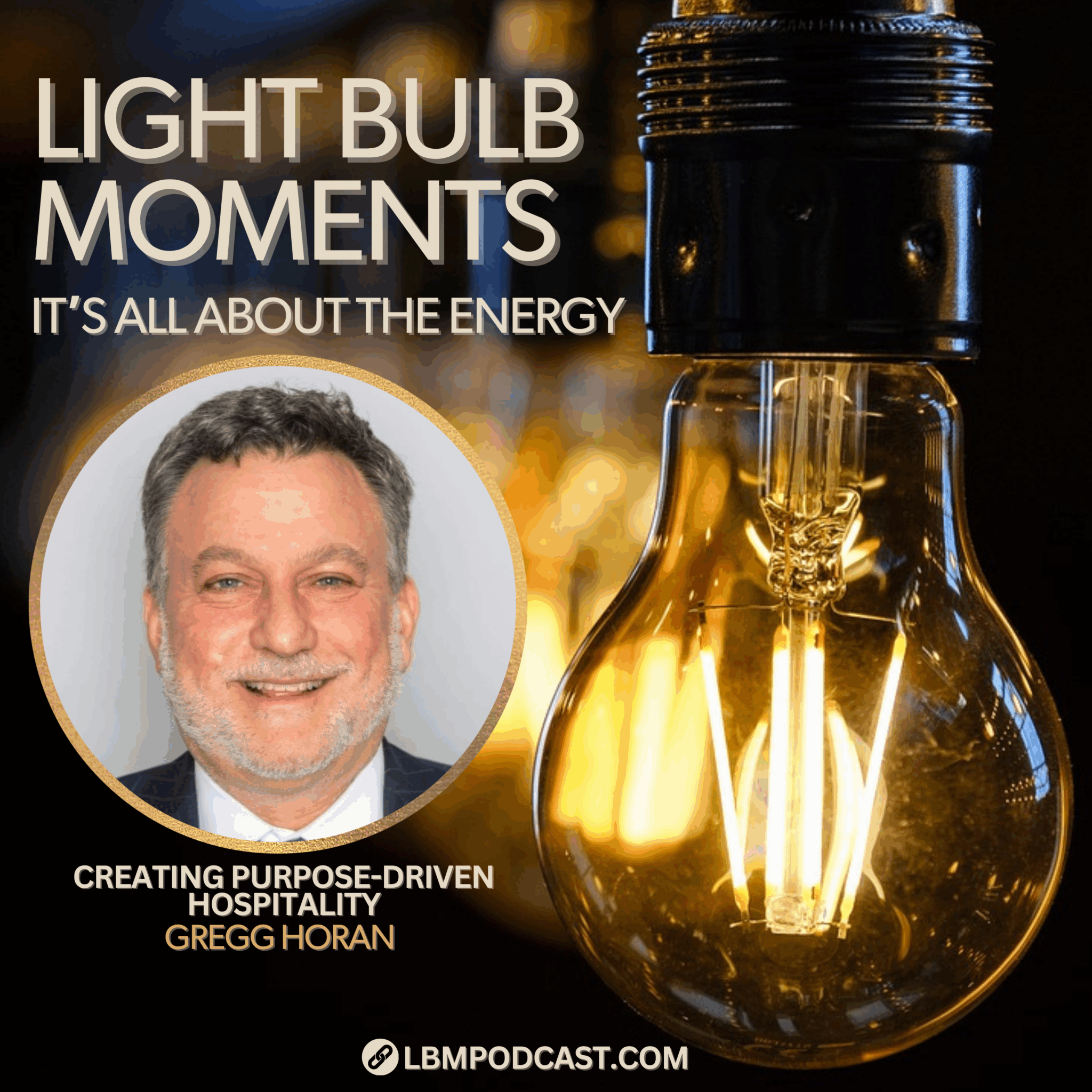 Episode 139: Creating Purpose-Driven Hospitality with Gregg Horan ...
